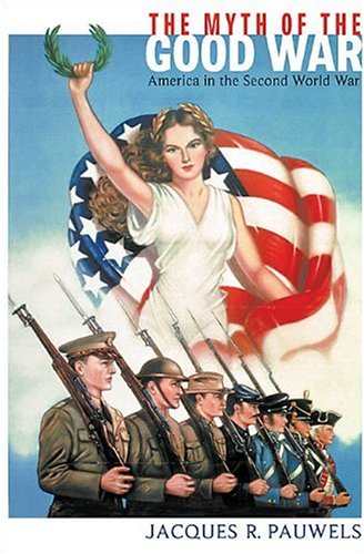 The Myth of the Good War: The USA in World War II | Jacques Pauwels